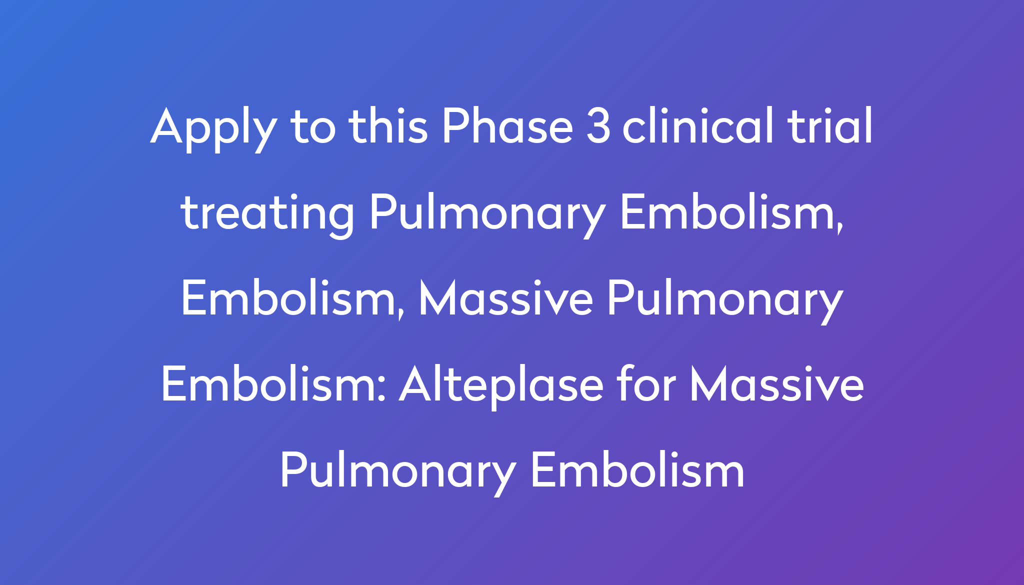 Alteplase For Massive Pulmonary Embolism Clinical Trial 2022 Power